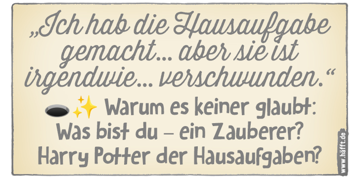 6 Ausreden, warum du die Hausaufgaben nicht hast ... · Häfft.de